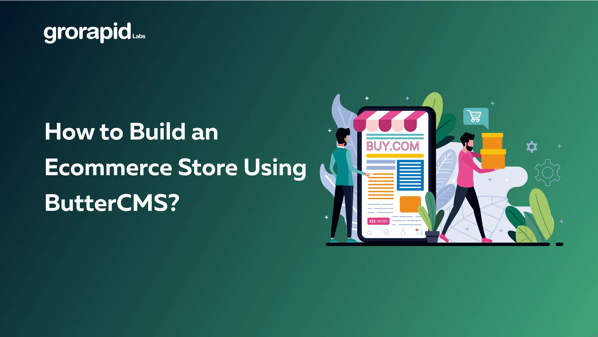How to build an ecommerce store using ButterCMS? | GroRapid Labs